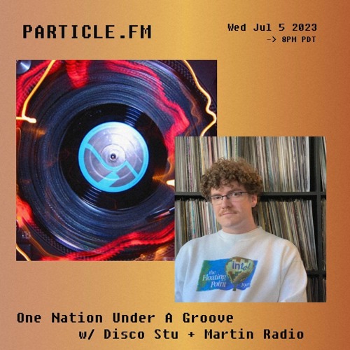 Stream One Nation Under A Groove w/ Disco Stu + Martin Radio - Jul 5th ...