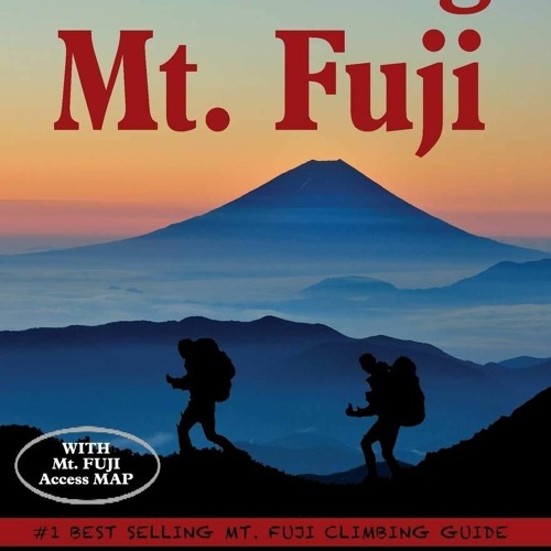 Stream episode [READ DOWNLOAD] Climbing Mt. Fuji: A Complete Guidebook ...