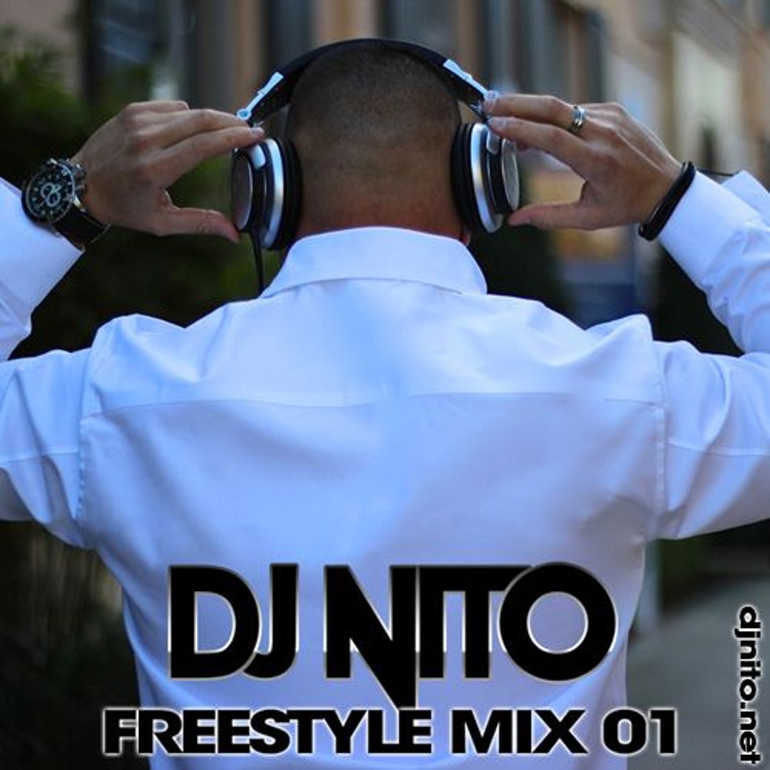 Stream DJ Nito - Freestyle Mix - 01 by DJ Nito | Listen online for free on SoundCloud