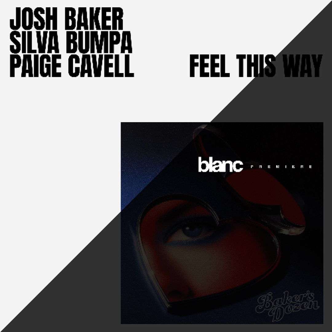 Stream Premiere: Josh Baker, Silva Bumpa, Paige Cavell - Feel This Way ...