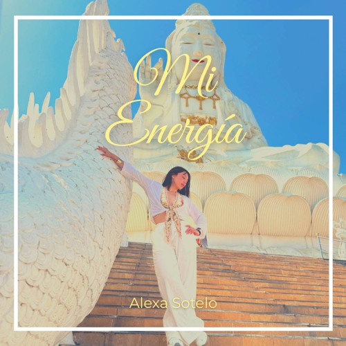 Stream Mi Energía by Alexa Sotelo | Listen online for free on SoundCloud