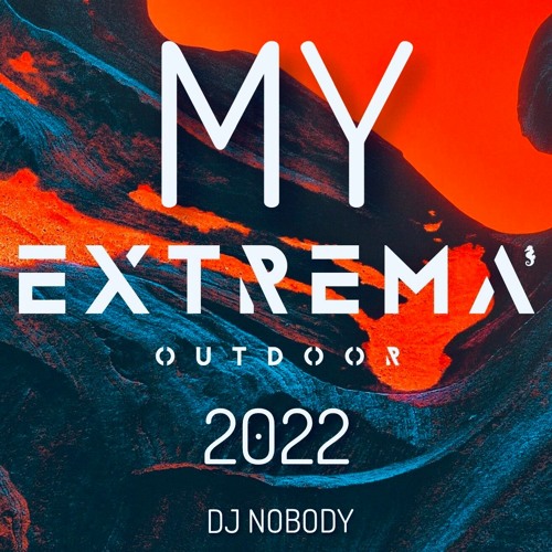 Stream DJ NOBODY presents MY EXTREMA 06-2022 by DJ NOBODY | Listen ...