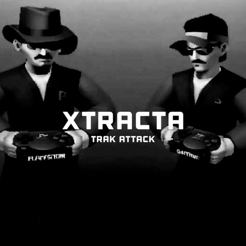Stream TRAK ATTACK VIP 2 by XTRACTA | Listen online for free on SoundCloud