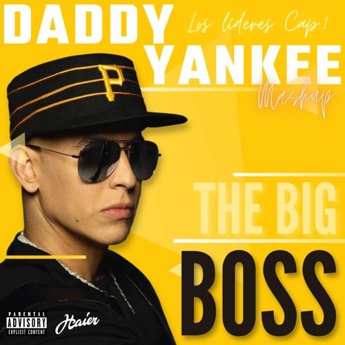 Stream BIG BOSS - Daddy Yankee (Mashup) | The Best of Reggaeton (Mixed ...