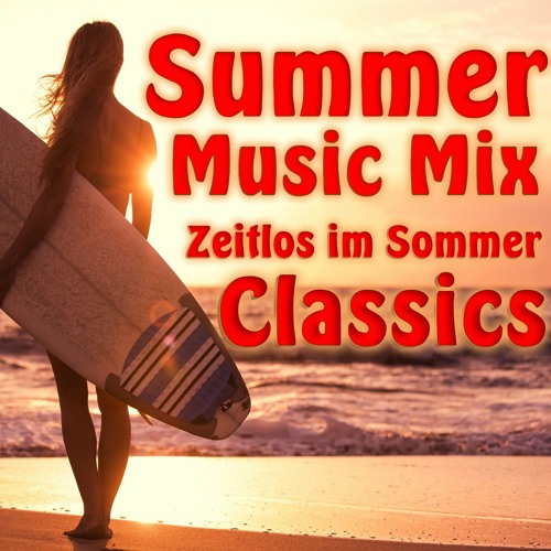 Stream Summer Music Mix - Zeitlos Im Sommer Classics(Snippet)[Free ...