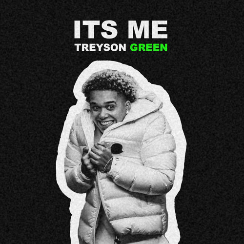 Stream ITS ME by Treyson Green “ⒹⓂⒼ” | Listen online for free on SoundCloud
