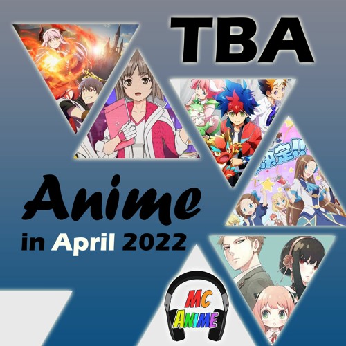 Stream Episode 43 TBA Anime in April 2022 by MC Anime | Listen online ...