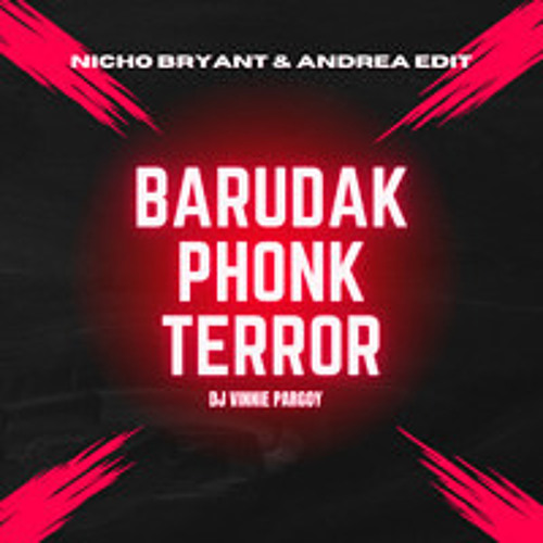 Stream Barudak Phonk Terror (NICHO BRYANT X ANDREA BREAKS Edit) by ...