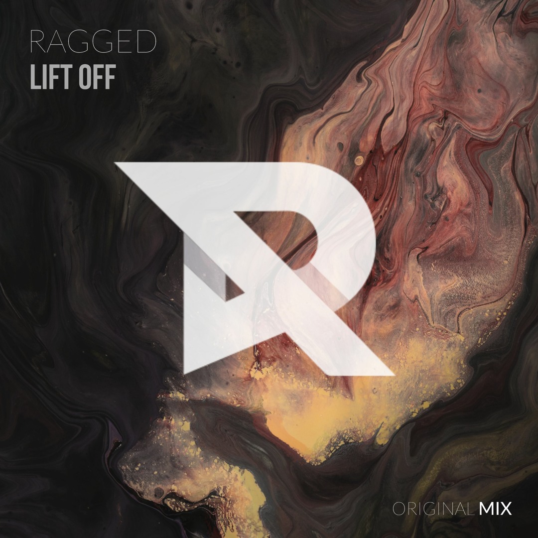 Stream RAGGED - Lift Off (Original Mix) - Extended Version! [Supported ...