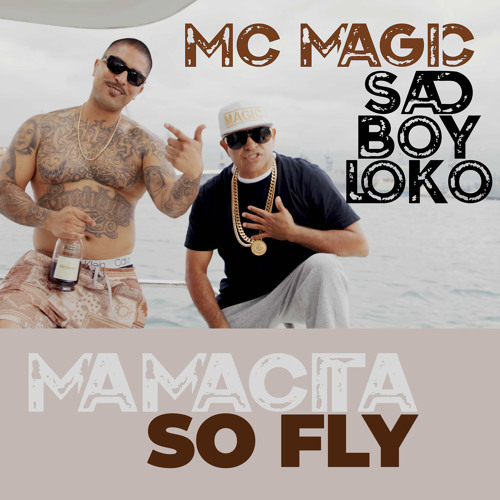 Stream Mamacita So Fly by MC Magic | Listen online for free on SoundCloud