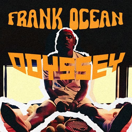 Stream Frank Ocean - Odyssey New Song Leaked by RJ THE 1 2 | Listen ... Stream Frank Ocean - Odyssey New Song Leaked by RJ THE 1 2 | Listen ...