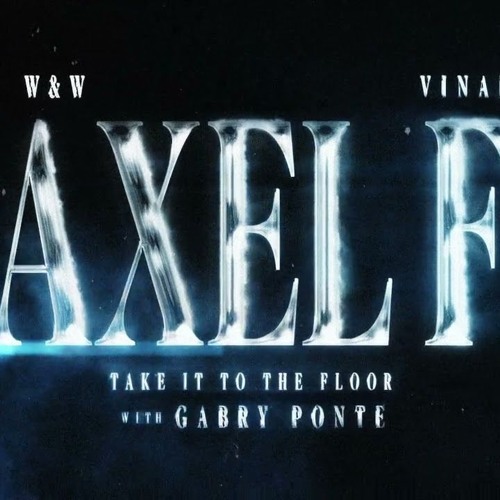 Stream W&W x VINAI - AXEL F (Take It To The Floor) [with Gabry Ponte ...