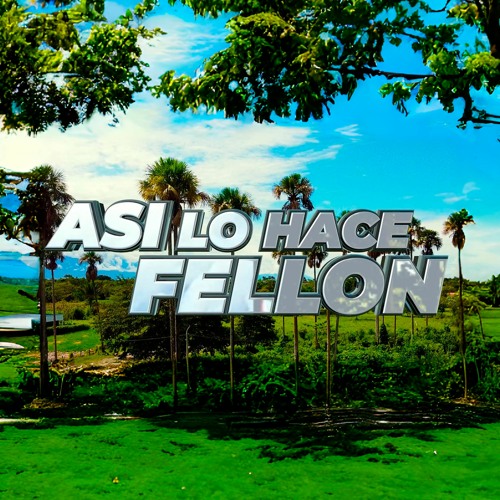 Stream ASÍ LO HACE FELLON by FELLON | Listen online for free on SoundCloud
