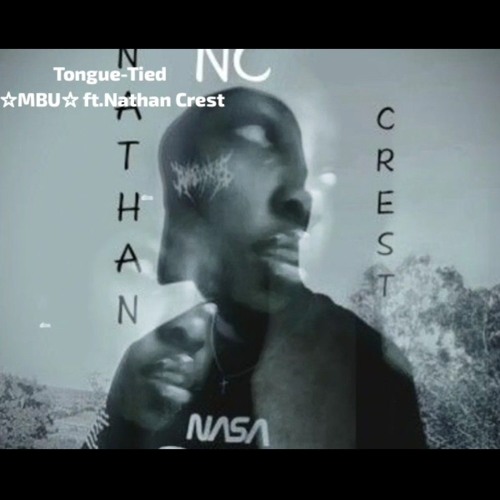 Stream Tongue-Tied ft.Nathan crest by ☆MBU☆ | Listen online for free on ...