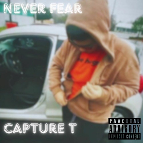 Stream Capture T | Listen to Never Fear EP- Capture T playlist online for free on SoundCloud