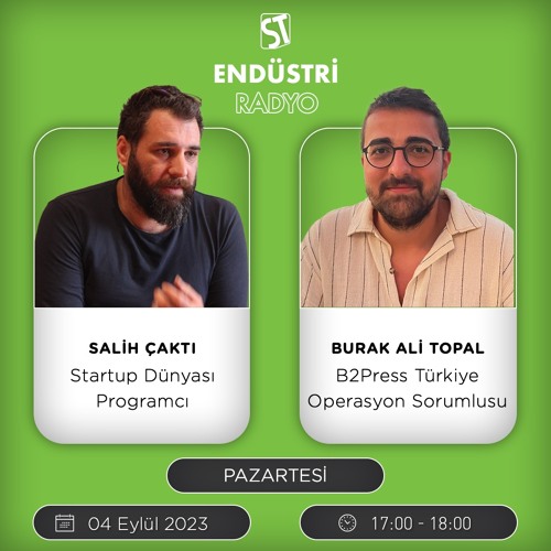 Stream Burak Ali Topal - Salih Çaktı ile Startup Dünyası by ST Endüstri ...