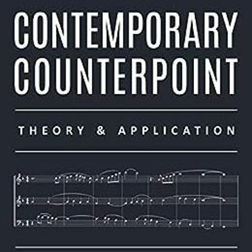 Stream Get PDF Contemporary Counterpoint: Theory & Application (Music ... Stream Get PDF Contemporary Counterpoint: Theory & Application (Music ...