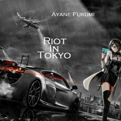 Stream Ayane Fukumi | Listen to Riot In Tokyo playlist online for free ...