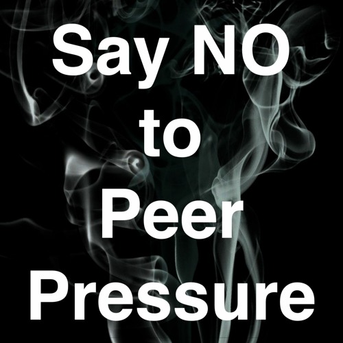 Saying No To Peer Pressure
