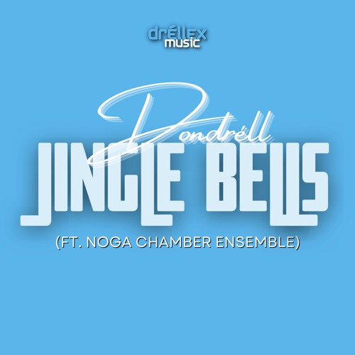 Stream Jingle Bells (ft. NOGA Chamber Ensemble) by Dondréll_Music ...
