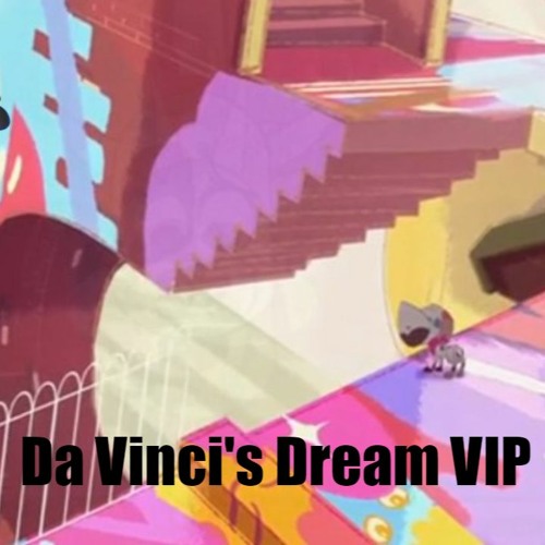 Stream DA VINCI'S DREAM VIP by JDOS Dalmatian | Listen online for free ...