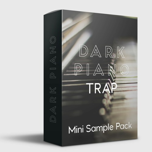 Stream [FREE] Dark Piano Trap Mini Sample Pack And Loop Kit Free ...