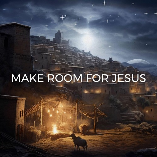 Stream Make Room For Jesus by Rwolfc | Listen online for free on SoundCloud