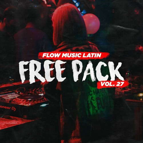 Stream FREE PACK VOL. 27 [LATIN TECH HOUSE REMIXES, EDITS & MASHUPS] by ...