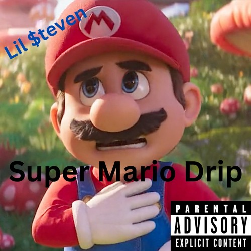 Stream Super Mario Drip by Lil $teven | Listen online for free on ...