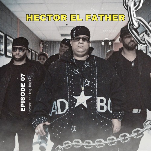 Stream The Greatest Hits Of Hector El Father (EXTENDED, REMIXES ...