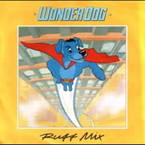 Stream Wonder Dog Ruff mix 1982 by ☮︎☠︎︎ 𝙨𝙤𝙘𝙞𝙚𝙩𝙮 𝙙𝙚𝙨𝙩𝙧𝙤𝙮𝙚𝙧 ☠︎︎☮︎ ...