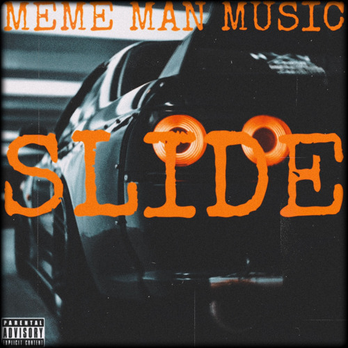 Stream SLIDE by Meme Man Music | Listen online for free on SoundCloud