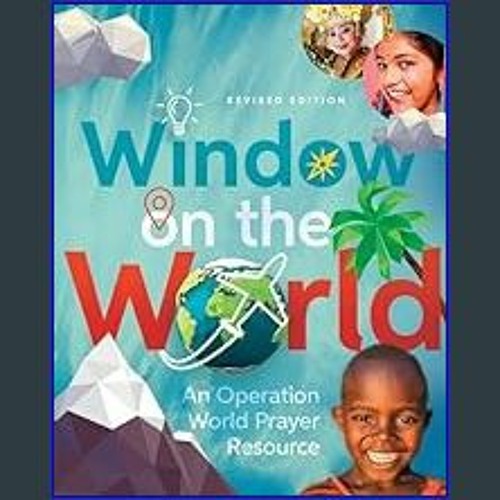 Stream ??pdf^^ 🌟 Window on the World: An Operation World Prayer ...