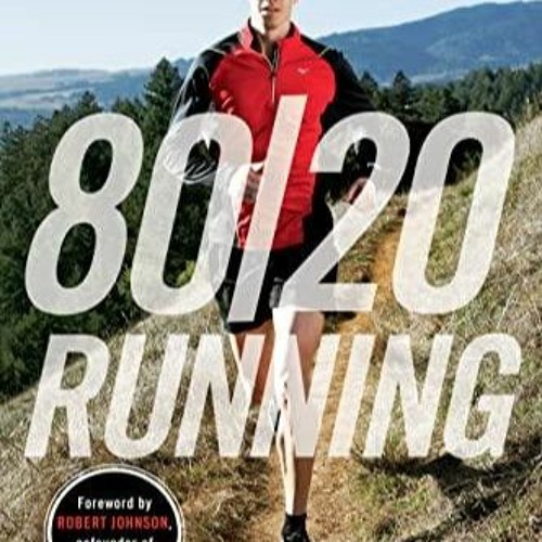 Stream PDF_ 80/20 Running: Run Stronger and Race Faster By Training ...