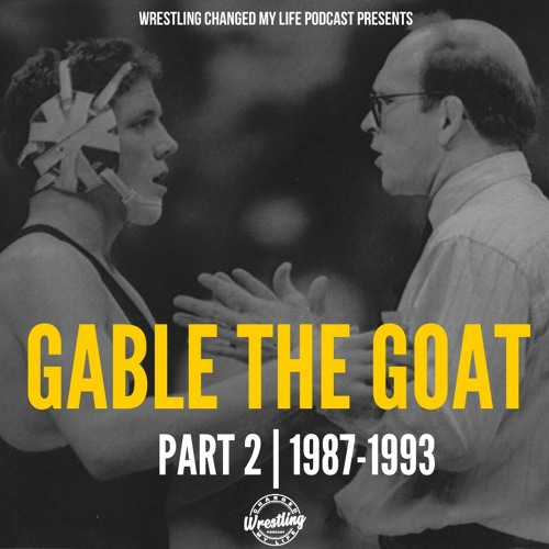 Stream episode #109 Gable the GOAT Part 2: A Dan Gable Documentary ...