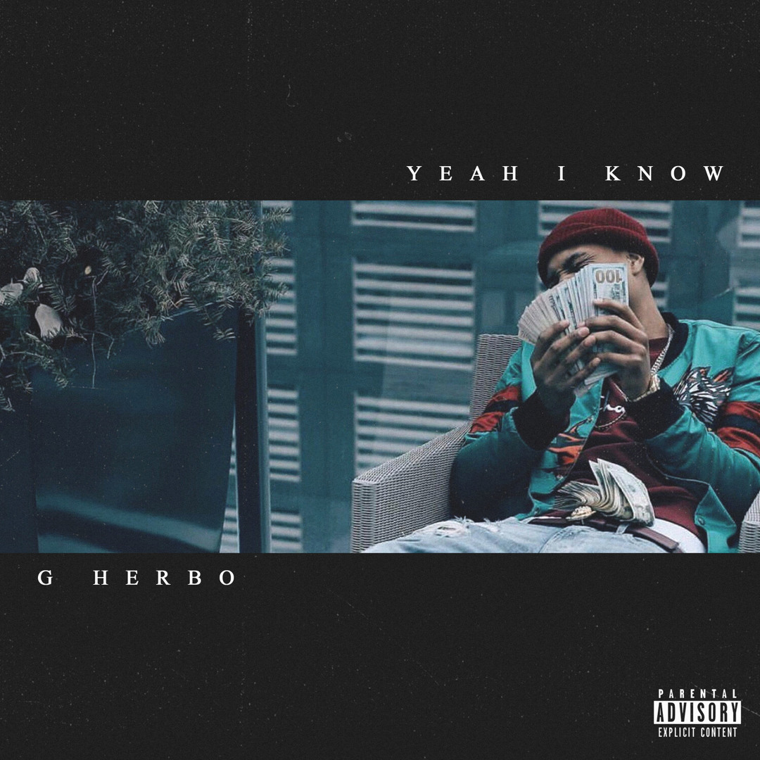Stream Yeah I Know by G Herbo | Listen online for free on SoundCloud