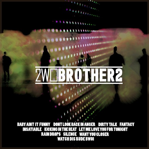 Stream 2W0 Brothers 2 - The Album [Promo Mix By Chris Harris] by 2W0 ...