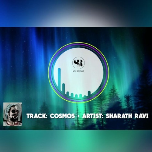 Stream COSMOS by Sharath Ravi | Listen online for free on SoundCloud
