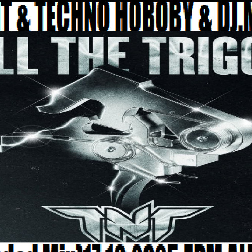 Stream DJ.TNT & TECHNO HOBOBY & DJ.MC D - PULL THE TRIGGER (Extended ...