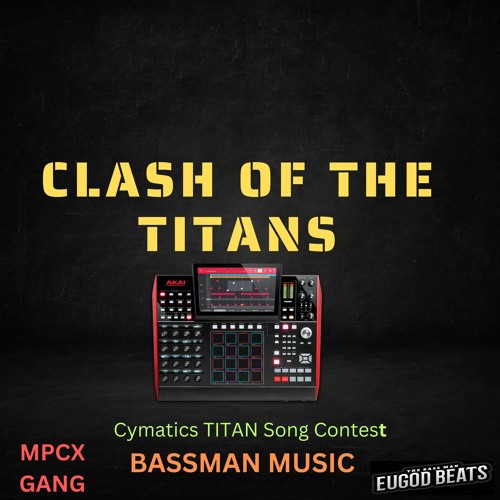 Stream CLASH OF THE TITANS (Cymatics TITAN Song Contest) by EUGOD 3000 ...
