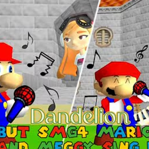 Stream Dandelion But SMG4 Mario and Meggy Sing It credit: EarthRealm ...