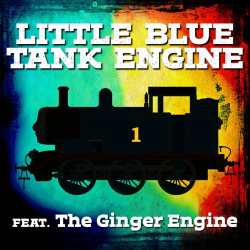 Stream Little Blue Tank Engine | Feat. @TheGingerEngine | Parody of ...