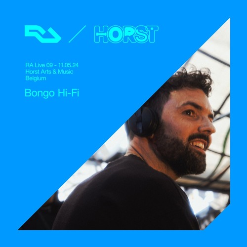 Stream RA Live - Bongo Hi-Fi - Horst Arts & Music 2024, Belgium by ...