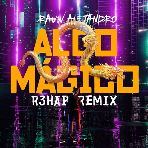 Listen to music albums featuring Rauw Alejandro & R3HAB - Algo Mágico ...