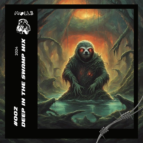 Stream MOLL3 2024: DEEP IN THE SWAMP MIX #002 (Excision, Benda, RZRKT ...