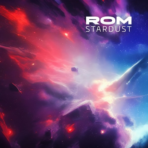Stream Stardust by ROM | Listen online for free on SoundCloud