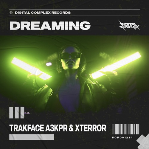 Stream TRAKFACE A3KPR & Xterror - Dreaming [OUT NOW] by Digital Complex Records | Listen online ...
