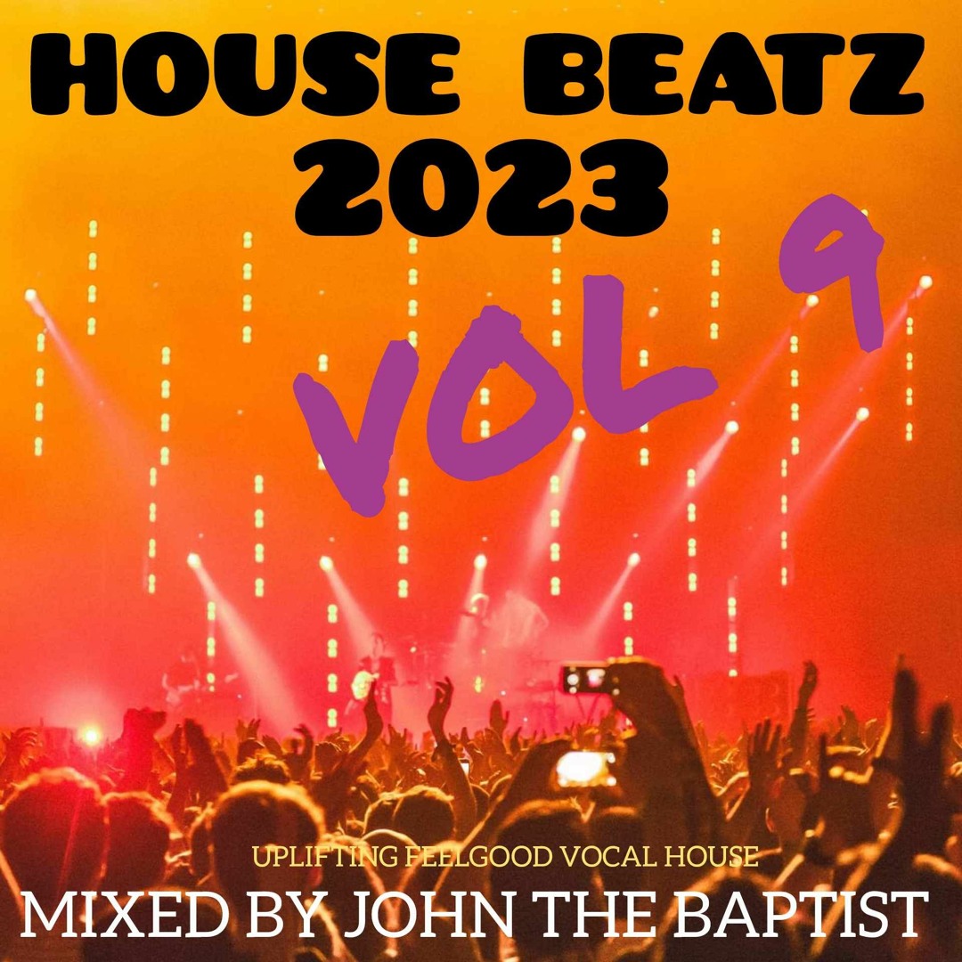 Stream House Beatz 2023 Vol 9 Mixed By John The Baptist by DJ John The ...