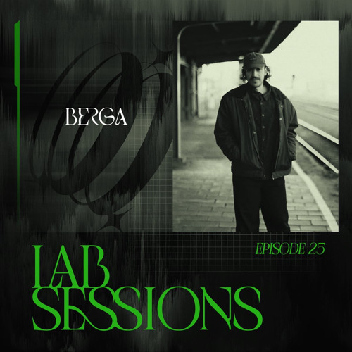 Stream Lab Sessions #25 Berga by LAB Sessions Podcast | Listen online ...