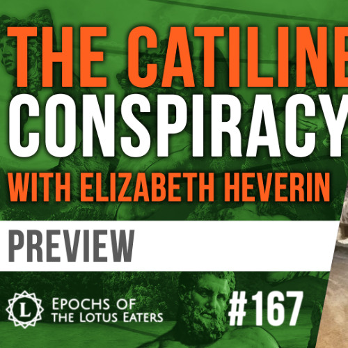 Stream PREVIEW: Epochs #167 | The Catiline Conspiracy by LotusEaters ...